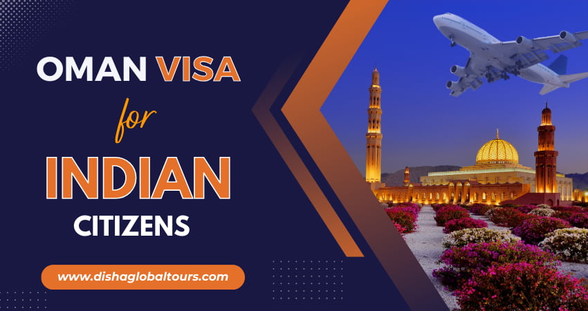 Oman Visa for Indian Citizens | Oman Visa | Disha Global